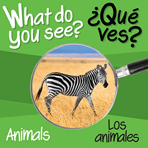What Do You See: Animals / Animales (English and Spanish Edition) by ...