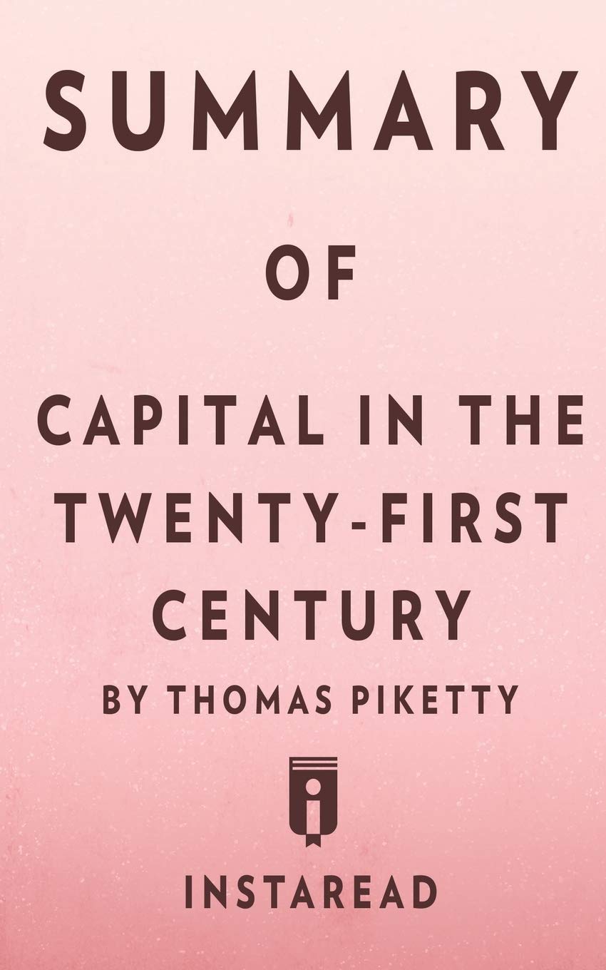 Summary of Capital in the Twenty-First Century by Thomas Piketty ...