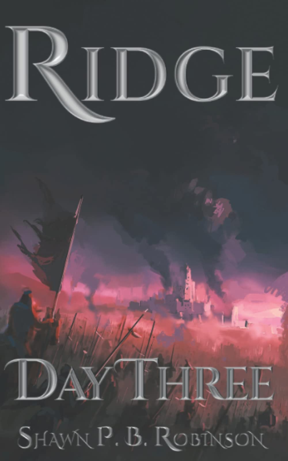 Ridge: Day Three (Ridge Series) by Shawn P.B. Robinson | Goodreads