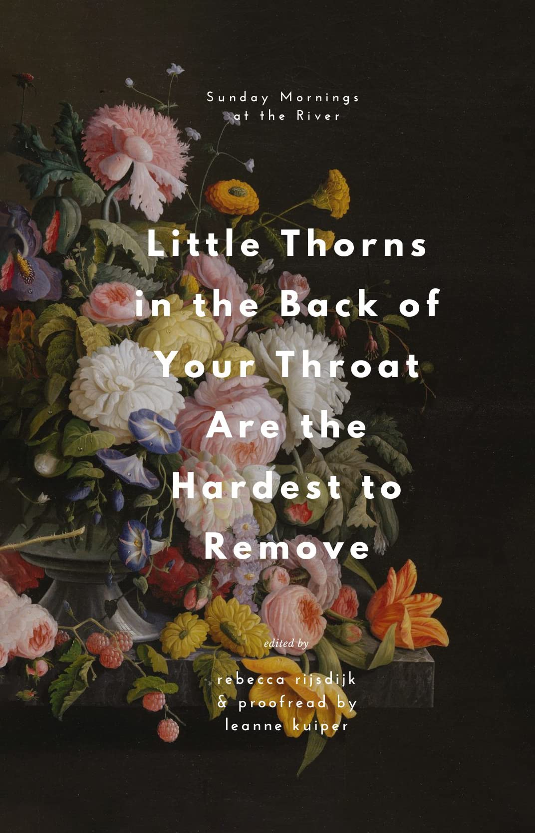 Little Thorns in the Back of Your Throat Are the Hardest to Remove: a poetry anthology by Sunday ...