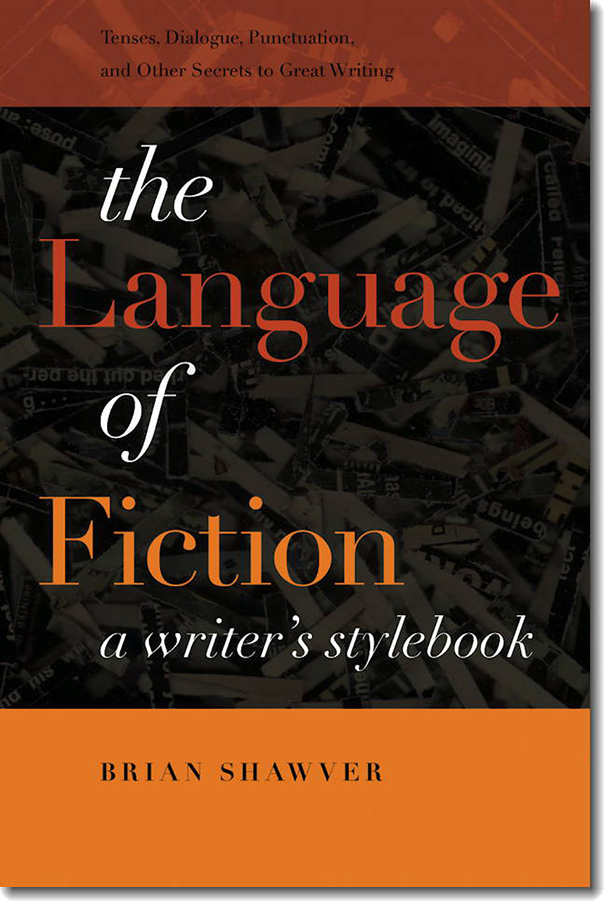 The Language of Fiction: A Writer’s Stylebook by Brian Shawver | Goodreads