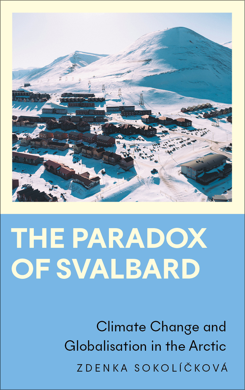 The Paradox of Svalbard: Climate Change and Globalisation in the Arctic ...
