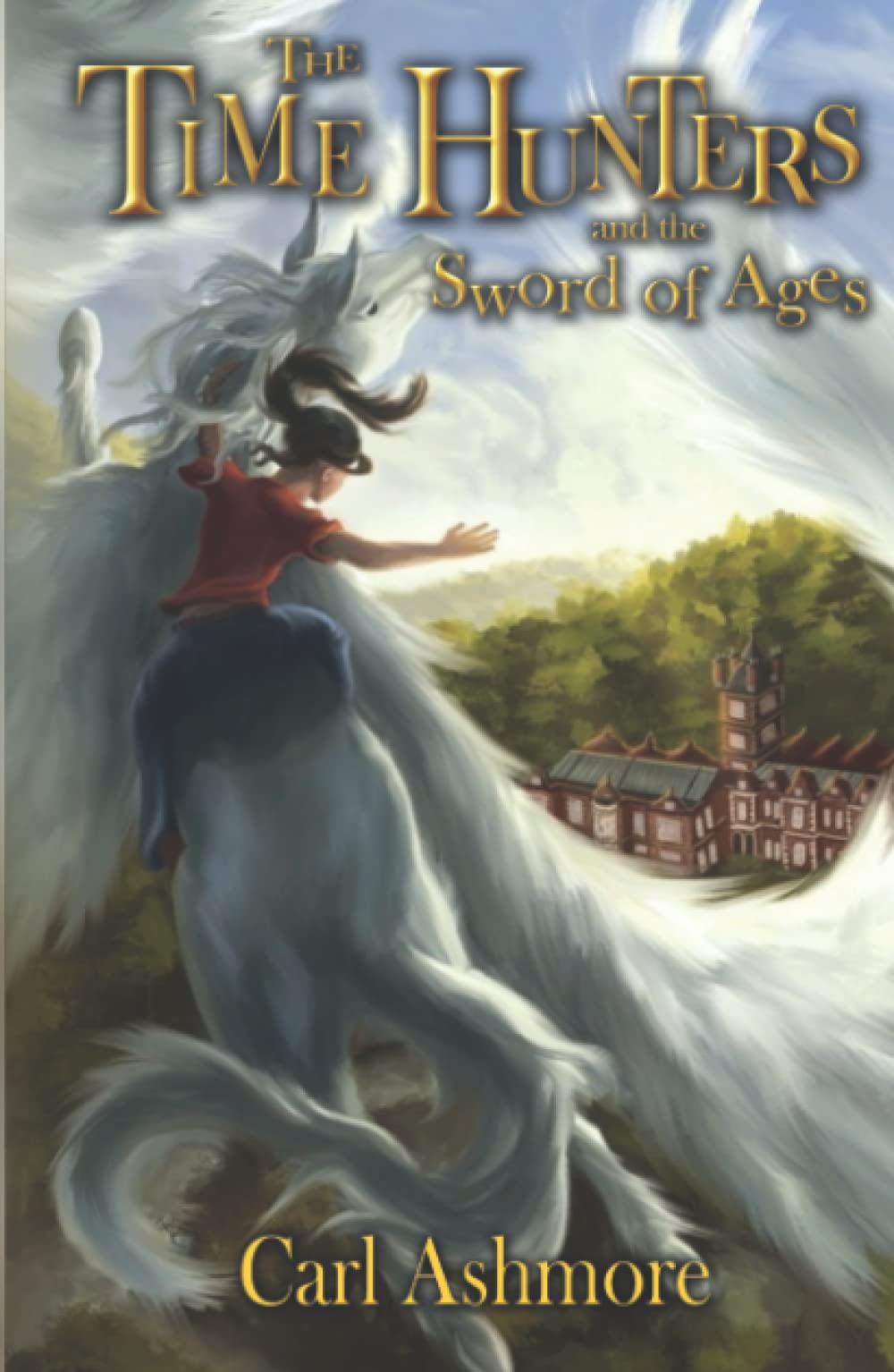The Time Hunters and the Sword of Ages: Book 4 of the Time Hunters Saga ...