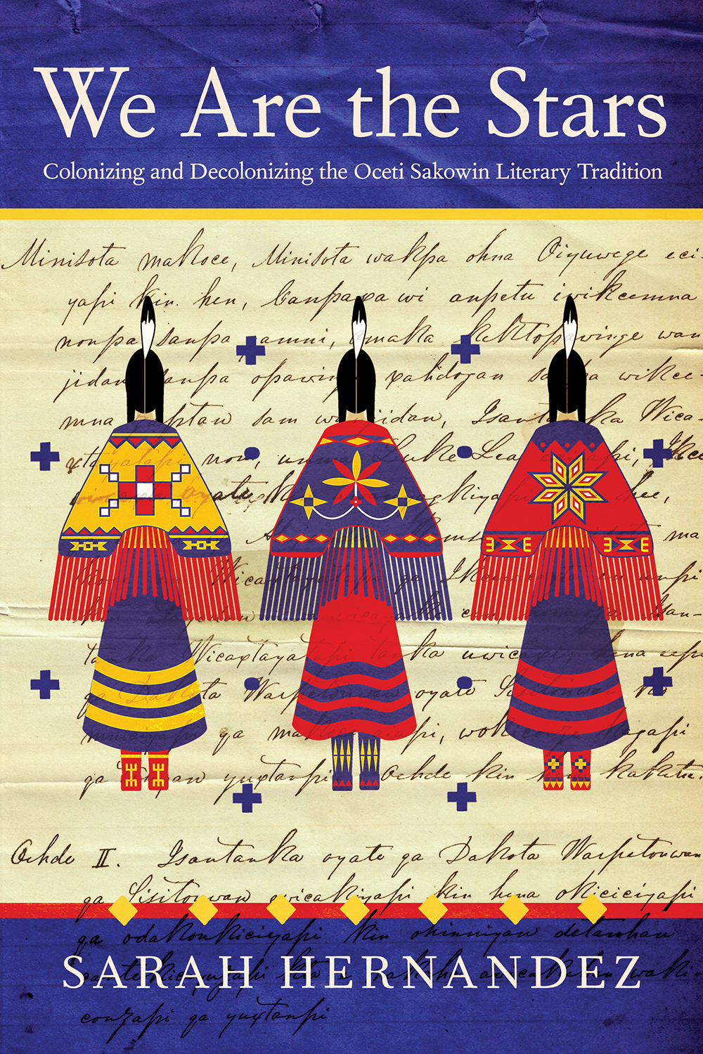 We Are the Stars: Colonizing and Decolonizing the Oceti Sakowin ...