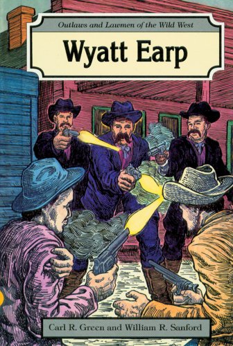 Wyatt Earp by Carl R. Green and William R. Sanford | Goodreads