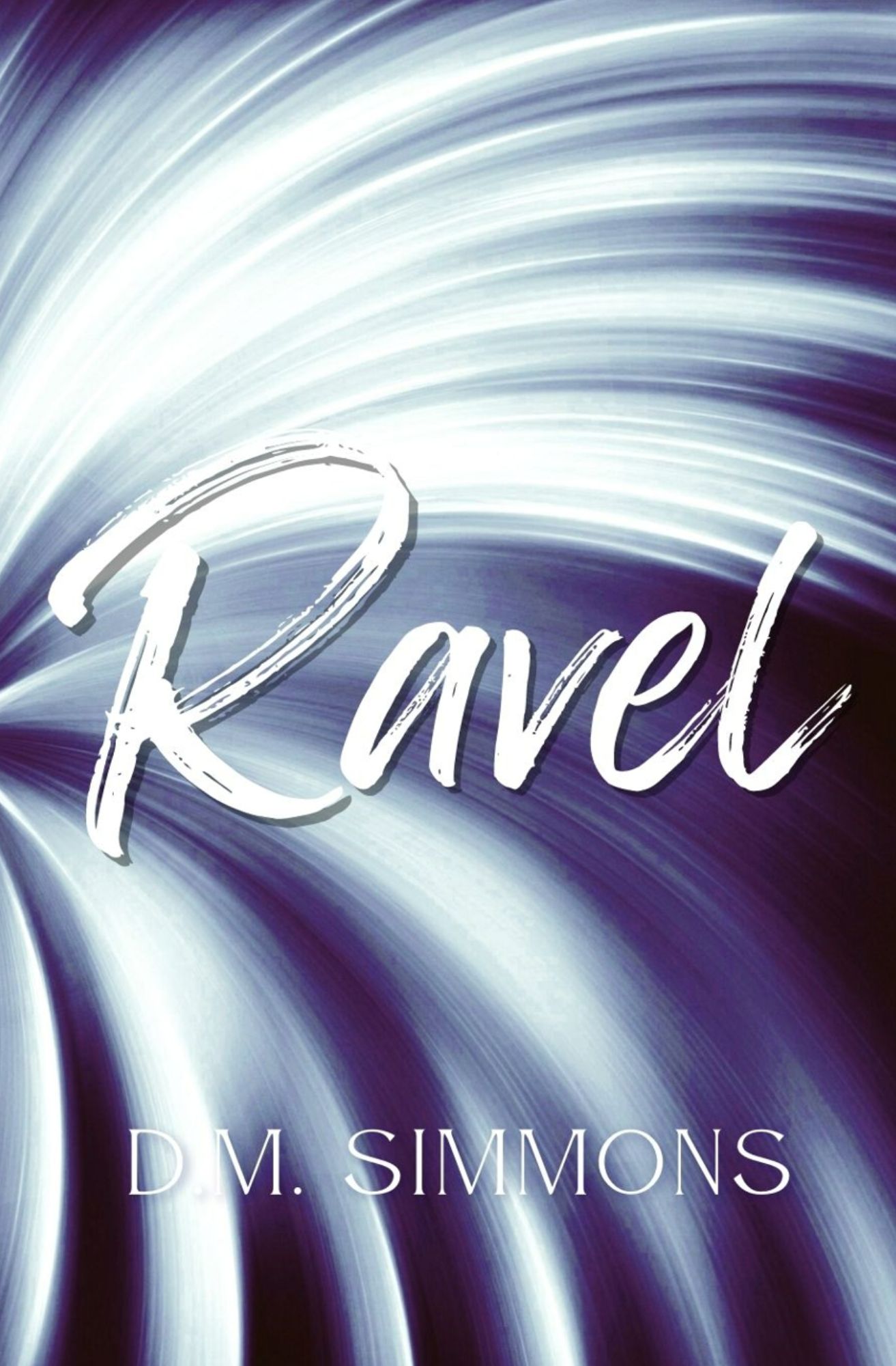 Ravel by D.M. Simmons | Goodreads