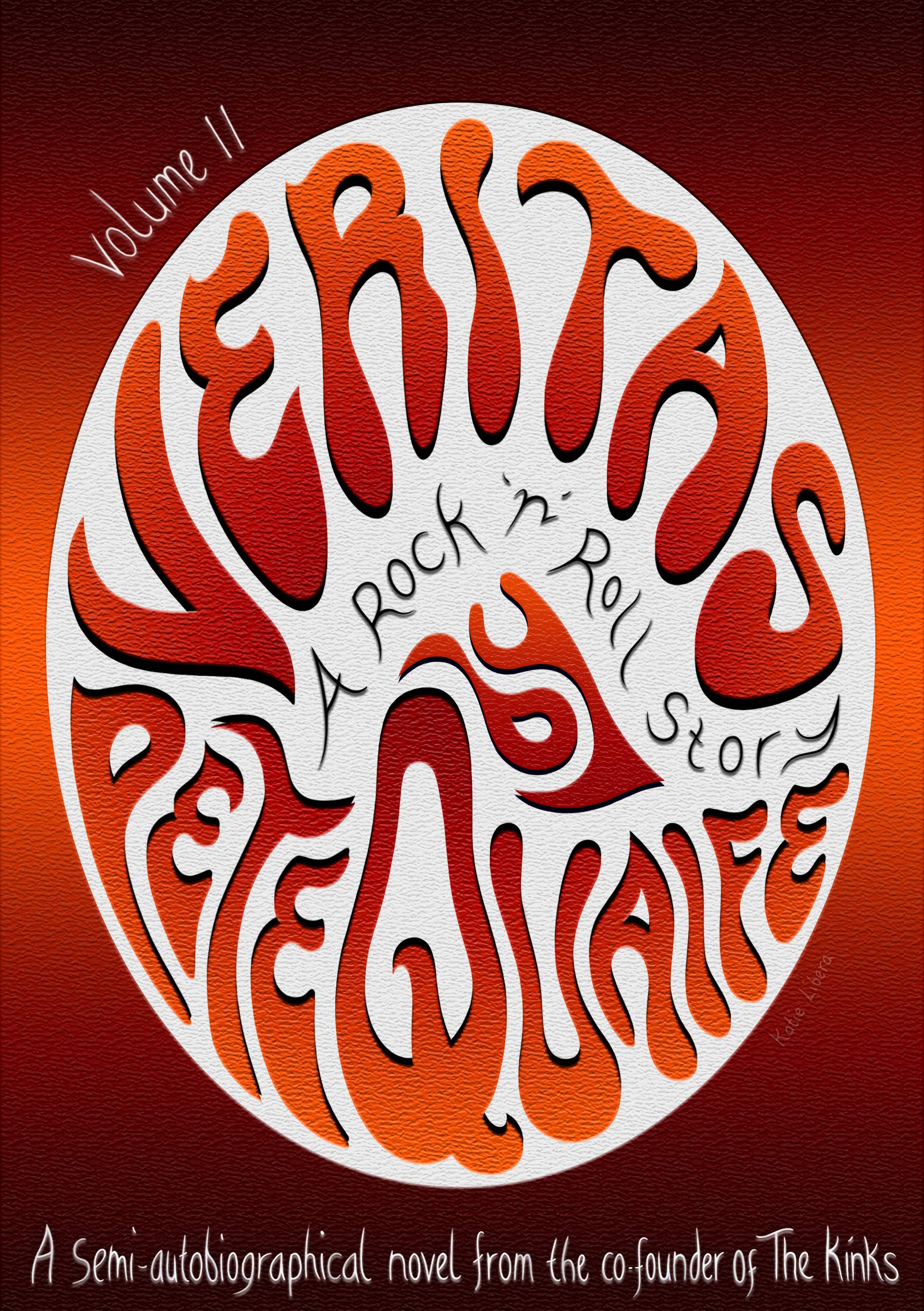 Veritas : A Rock 'n' Roll Story. Volume II: A semi-autobiographical ...