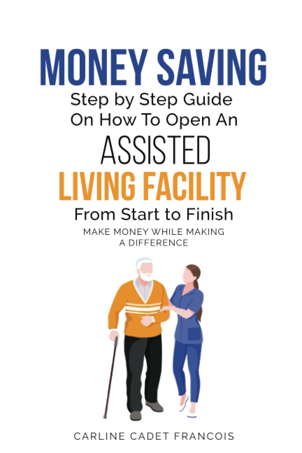 Money Saving Step by Step Guide on How to Open an Assisted Living ...