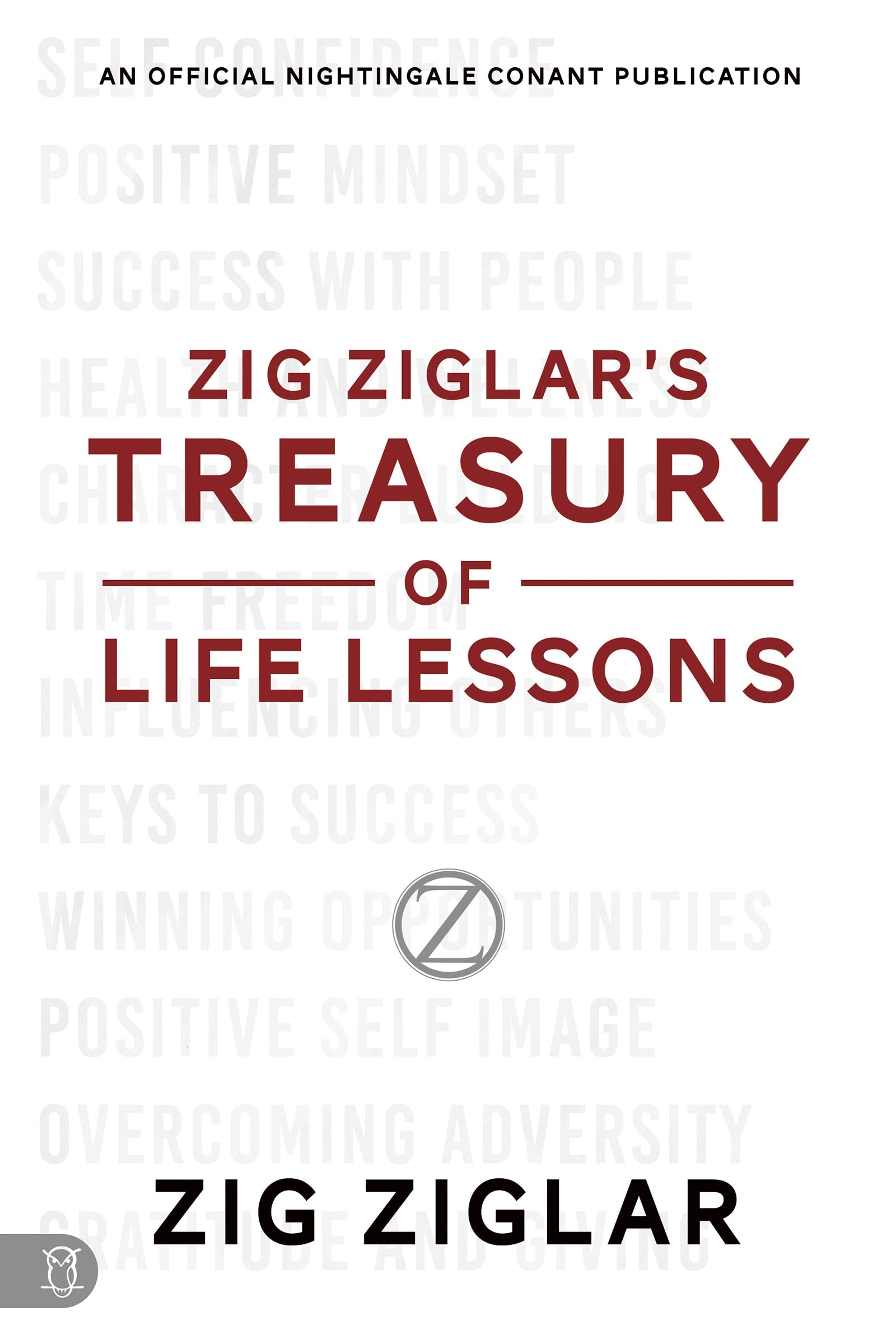 Zig Ziglar's Treasury of Life Lessons by Zig Ziglar | Goodreads