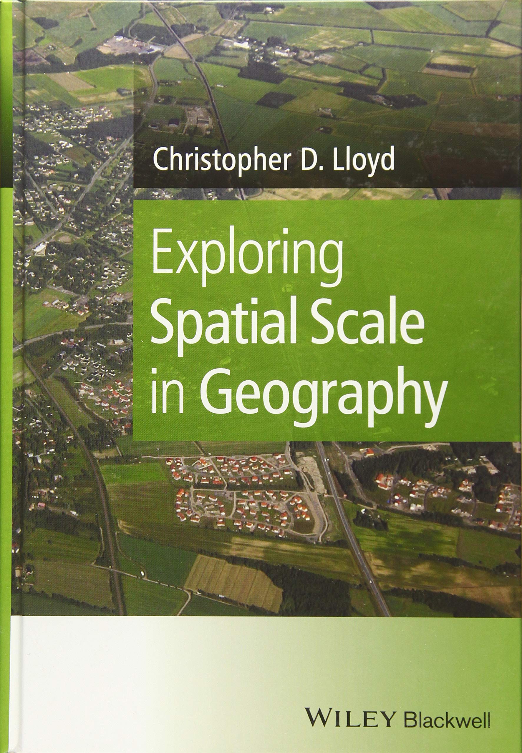 Exploring Spatial Scale in Geography by Christopher D. Lloyd | Goodreads