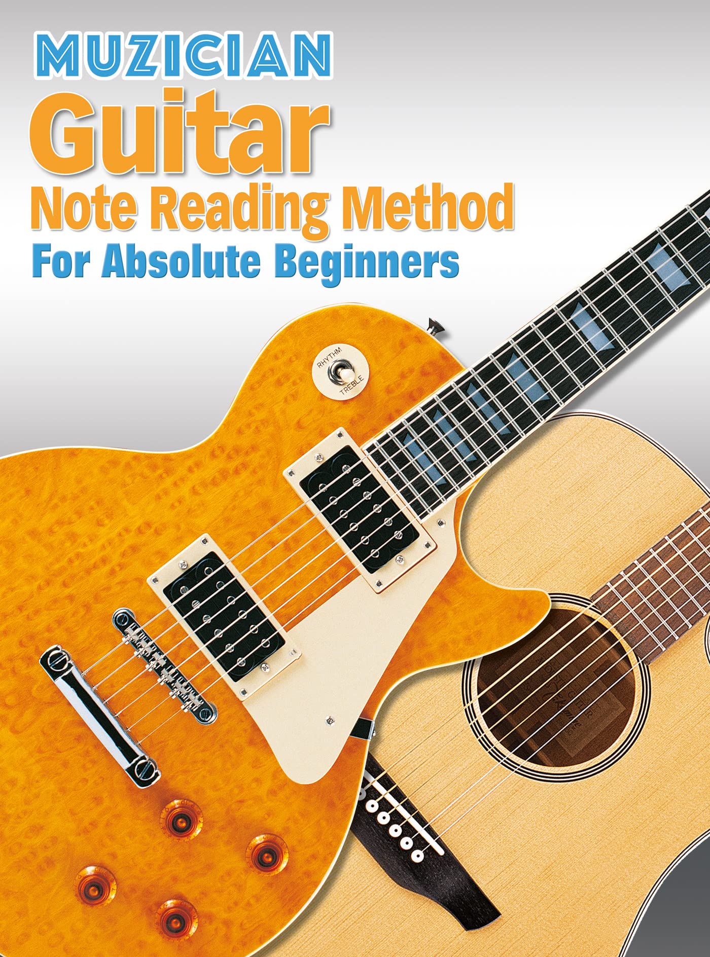 Muzician Guitar Note Reading Method for Absolute Beginners by Gary ...