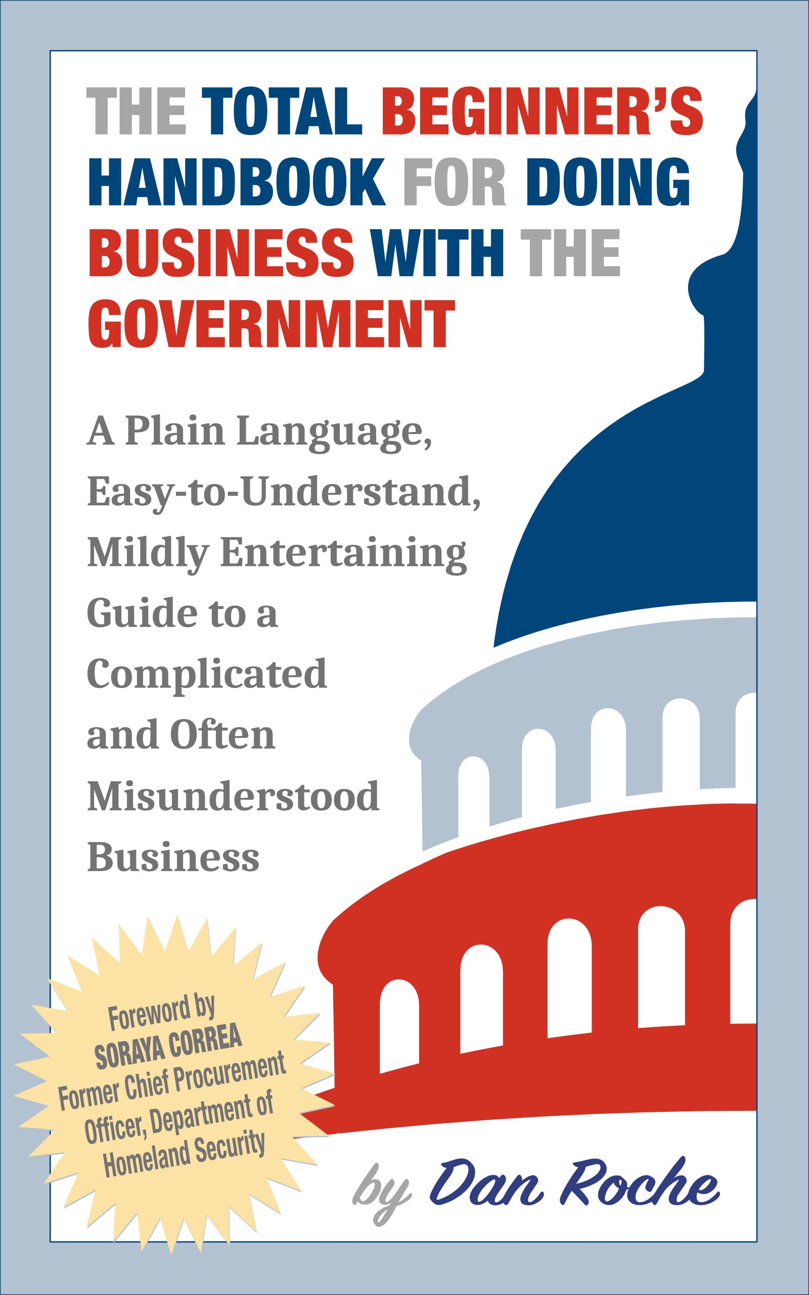 The Total Beginner’s Handbook for Doing Business with the Government: A ...
