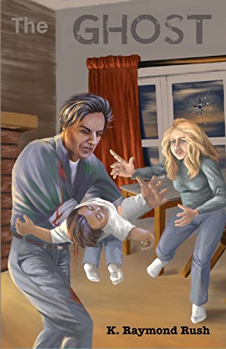 The Ghost by K. Raymond Rush | Goodreads
