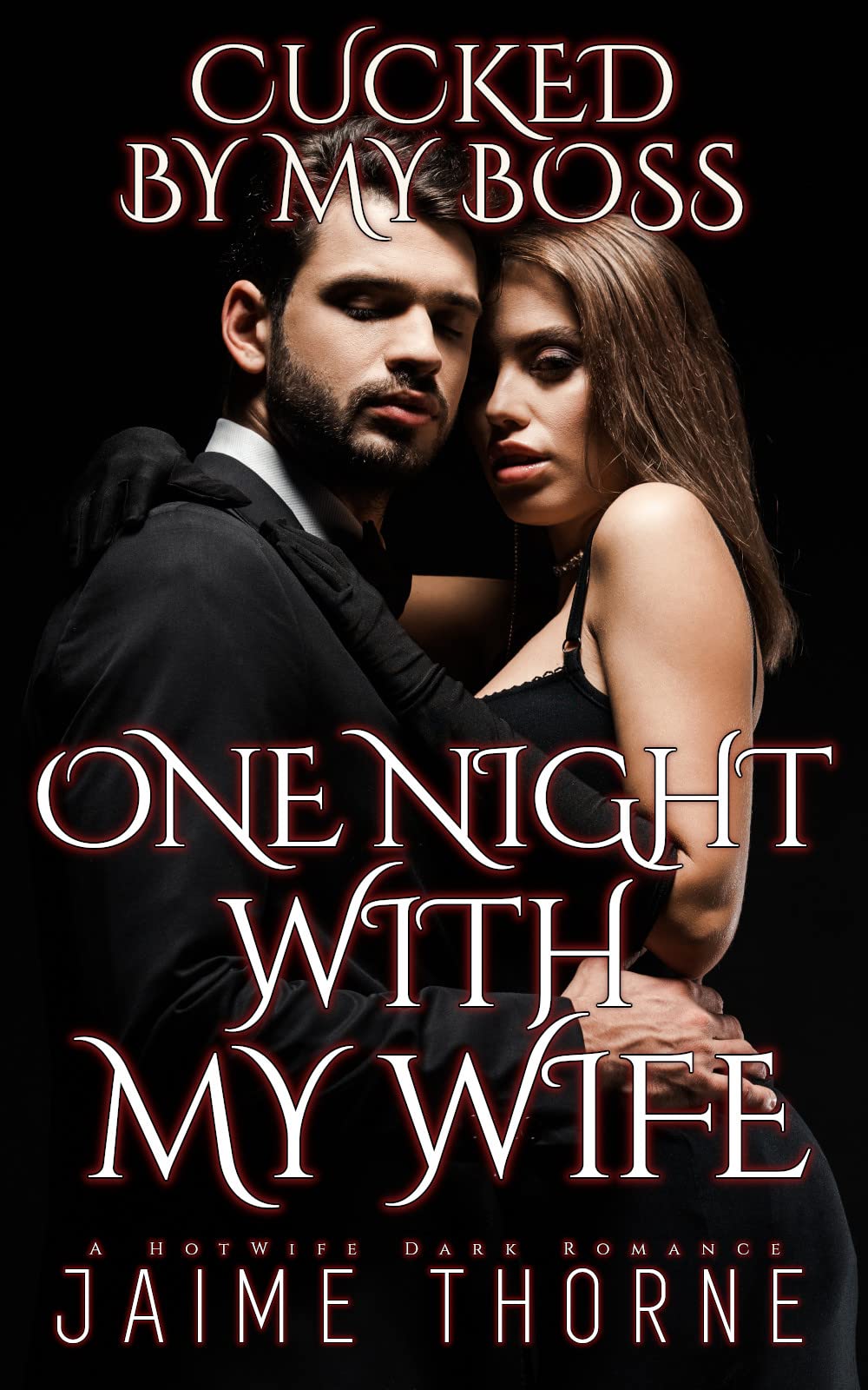 One Night With My Wife: Cucked By My Boss by Jaime Thorne | Goodreads