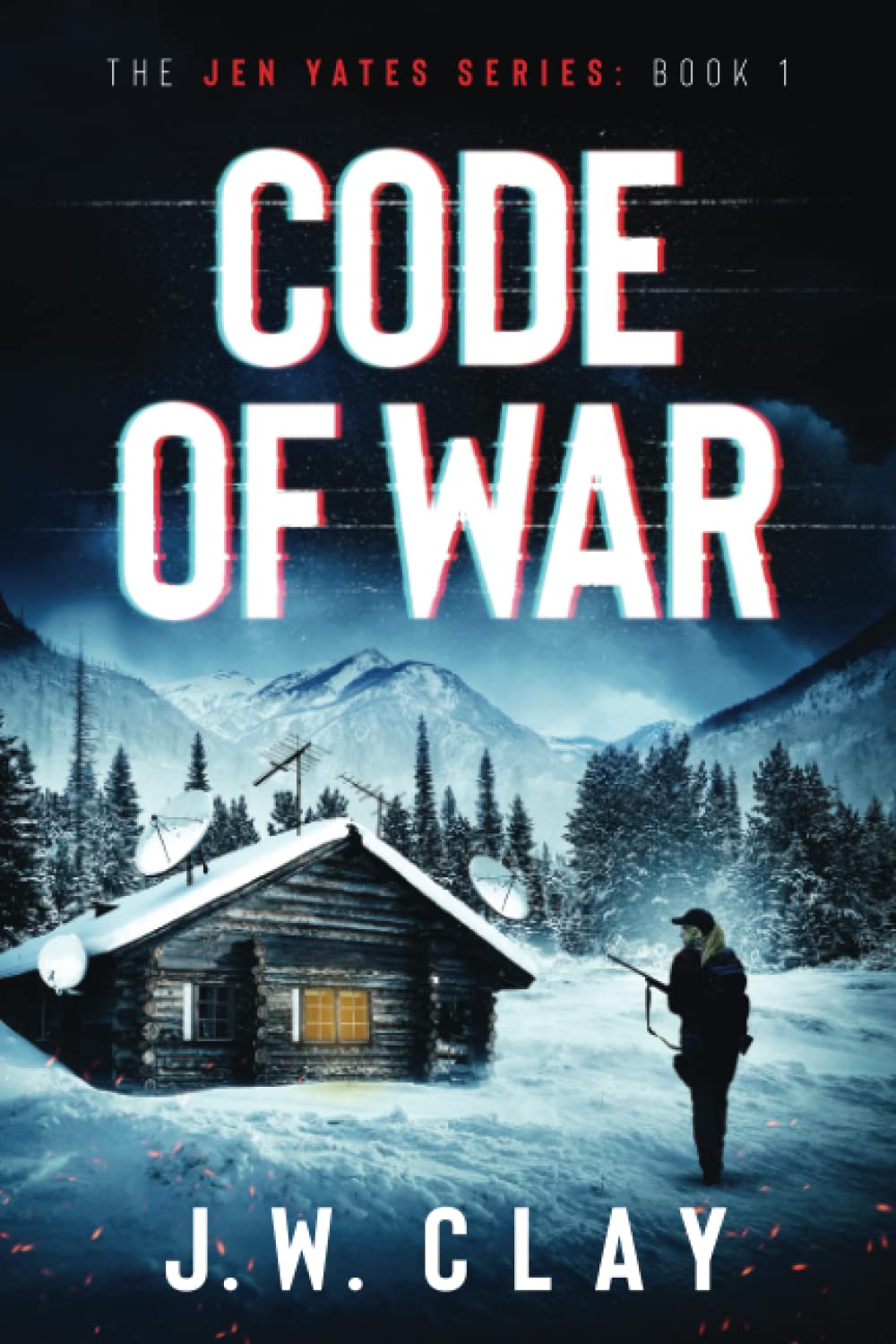 Code of War (The Jen Yates Series) by J.W. Clay | Goodreads