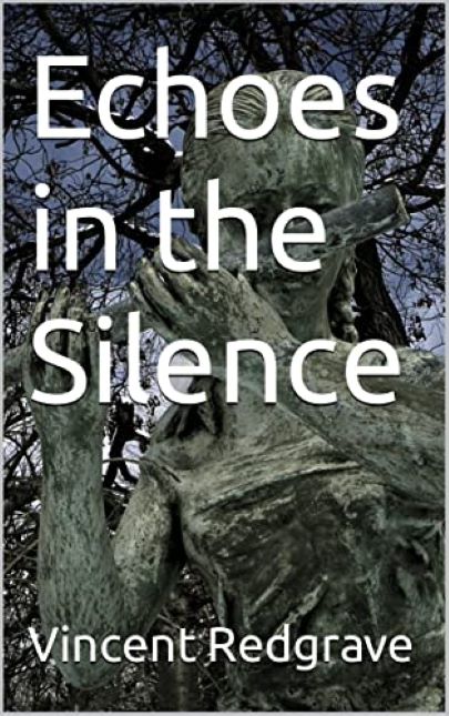 Echoes in the Silence by Vincent Redgrave | Goodreads