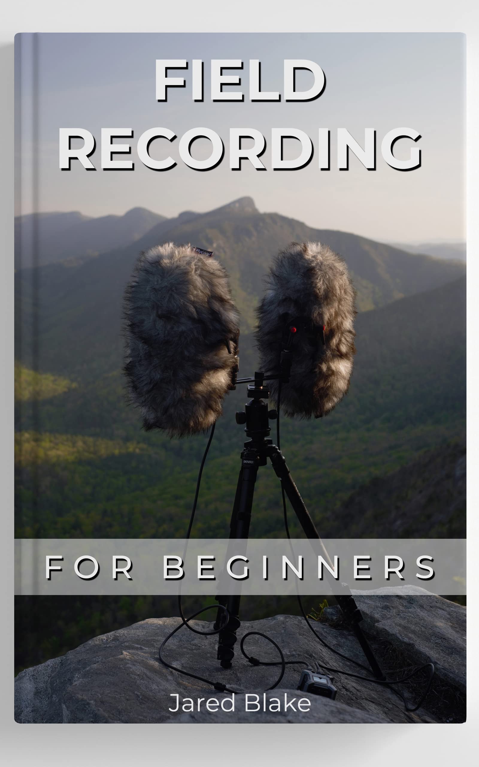 Field Recording Book For Beginners: Techniques, Gear and Advice by ...