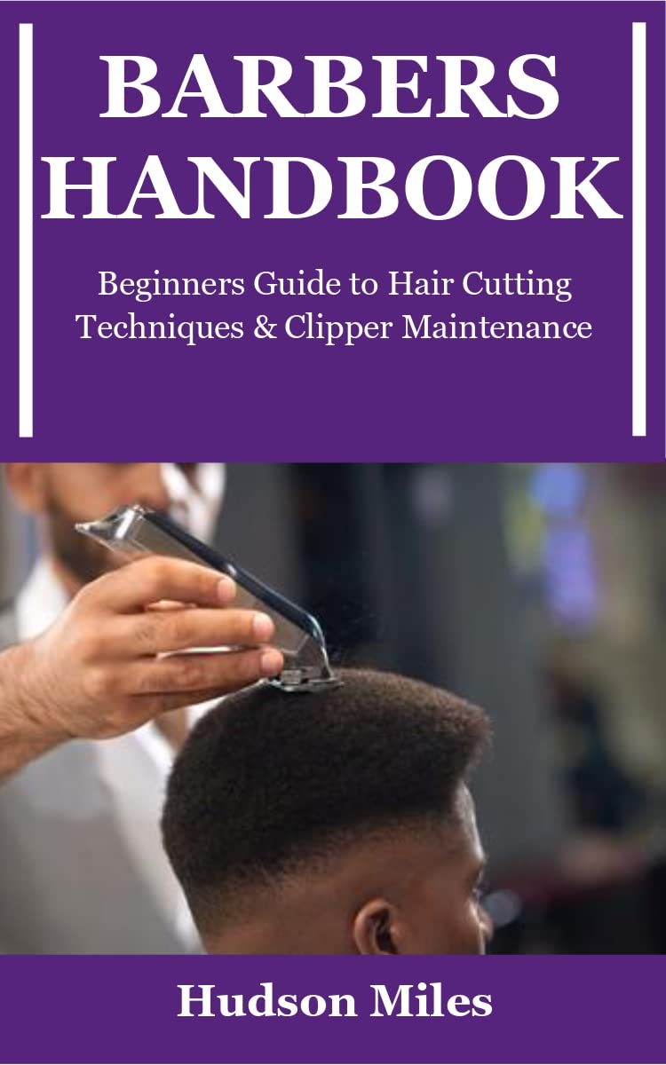 BARBERS HANDBOOK: Beginners Guide to Hair Cutting Techniques & Clipper ...