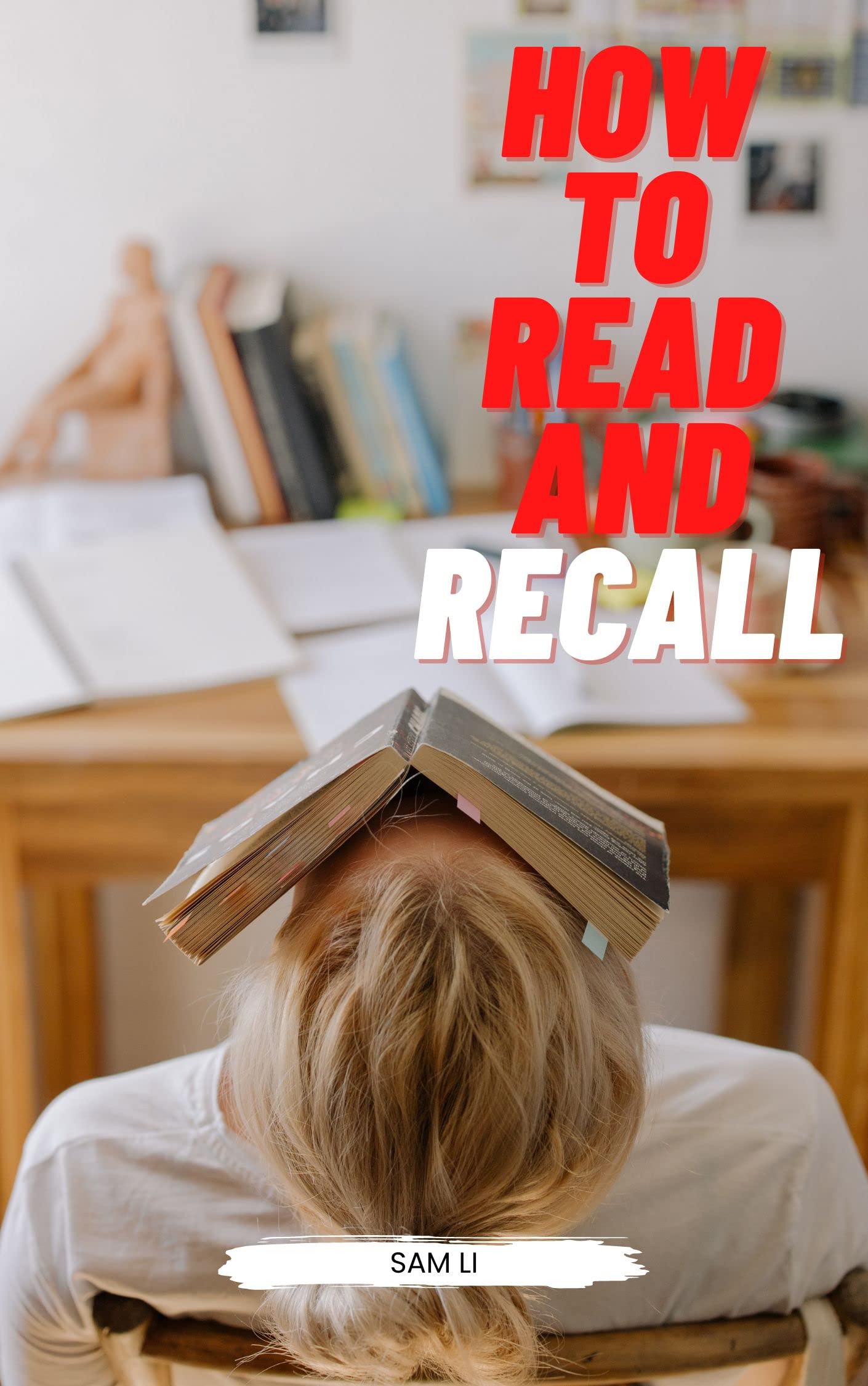 HOW TO READ AND RECALL by SAM LI | Goodreads