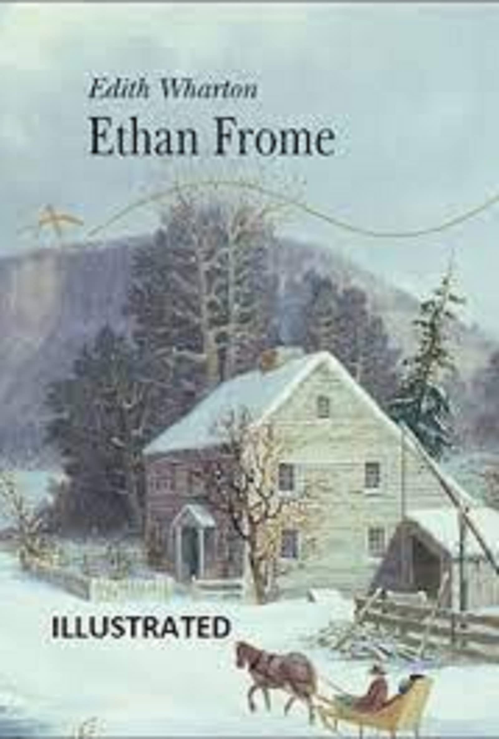 Ethan Frome Illustrated by Edith Wharton | Goodreads