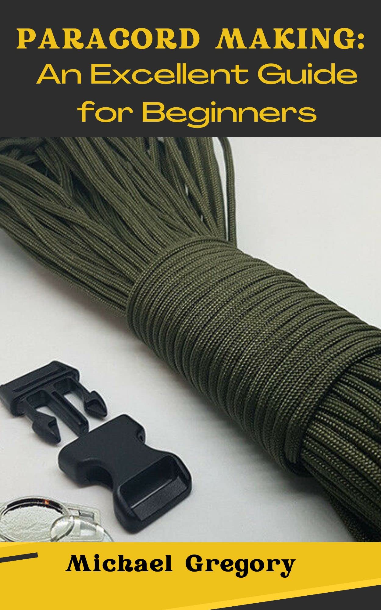 PARACORD MAKING: A Simplified step by step guide in making different ...