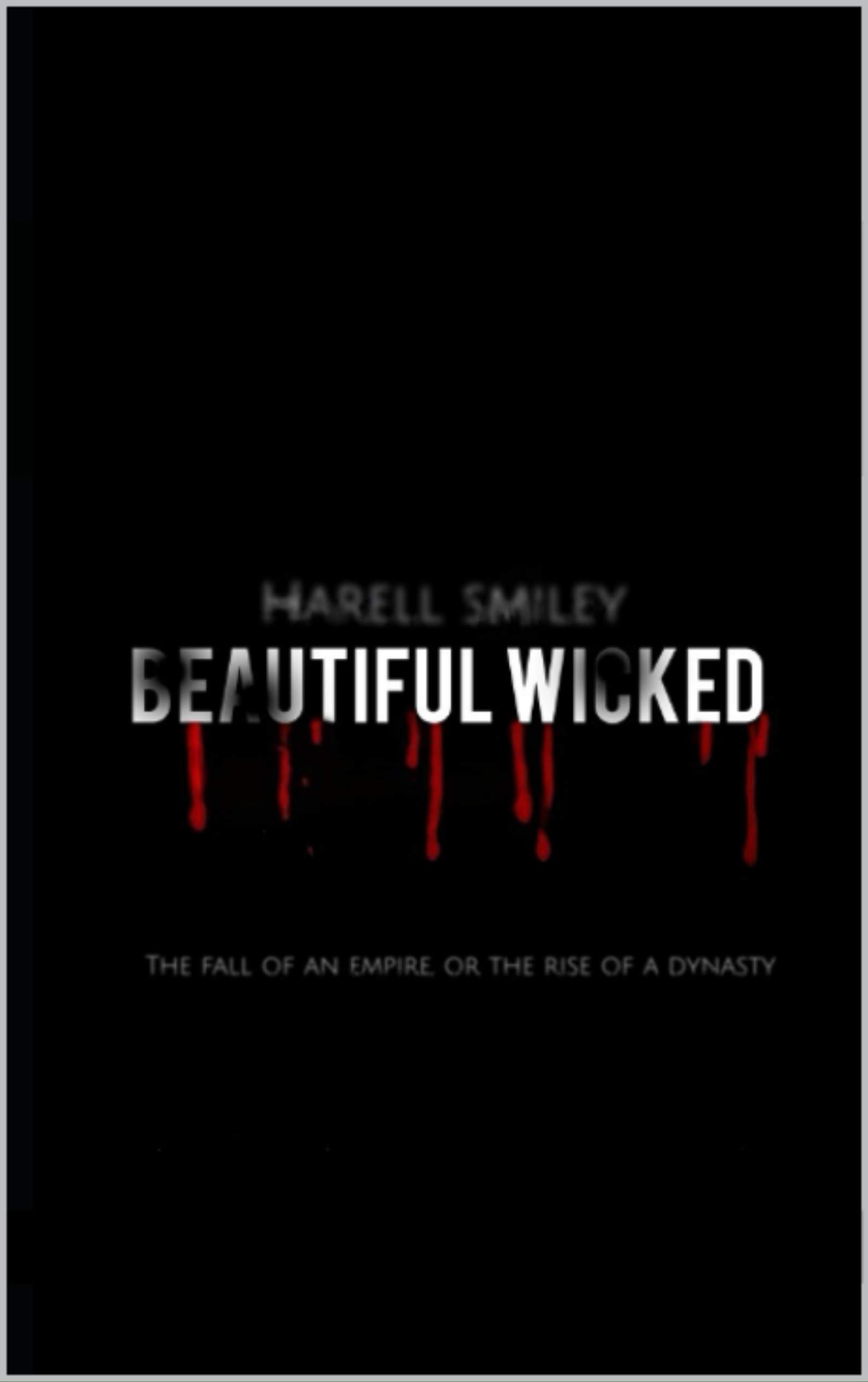 Beautiful Wicked: The Wicked by Harell Smiley | Goodreads