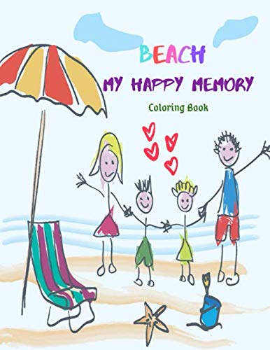 Beach My Happy Memory Coloring Book: I Love Ice Cream, Sand Castle ...