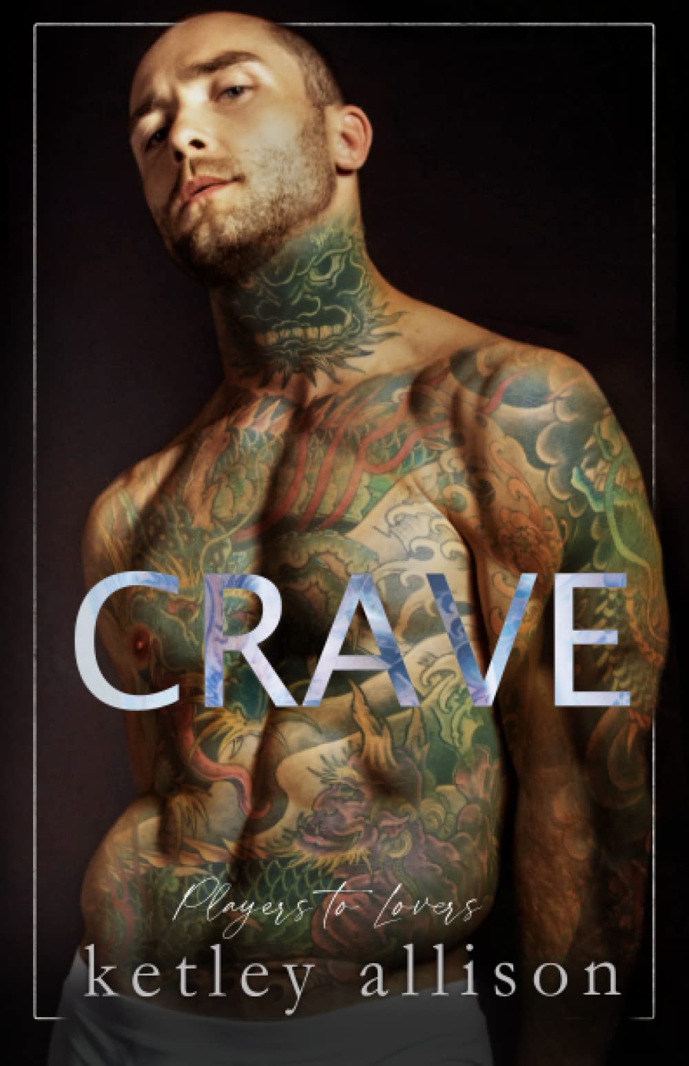 Crave (Players to Lovers) by Ketley Allison | Goodreads