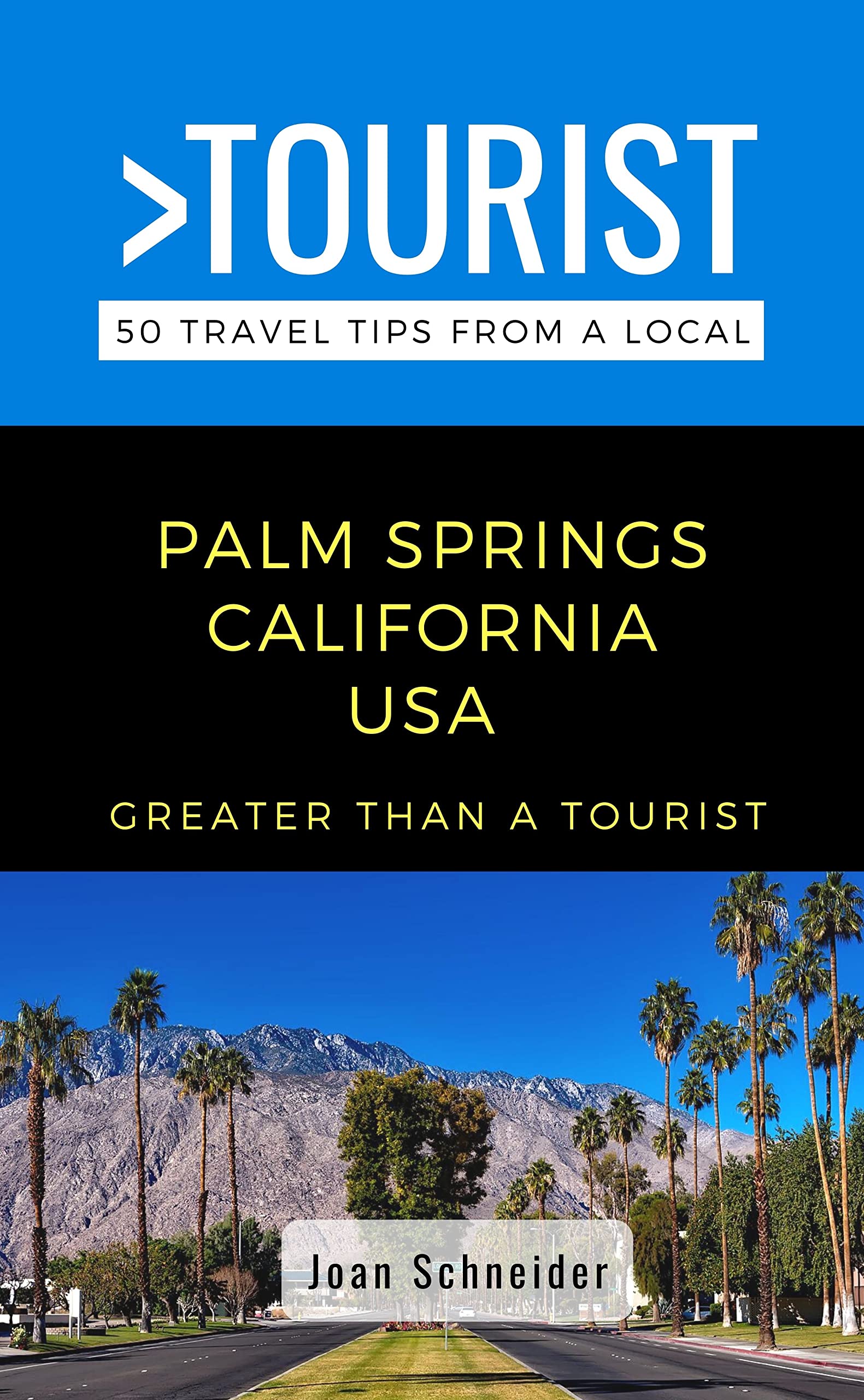Greater Than a Tourist-Palm Springs California USA : 50 Travel Tips ...