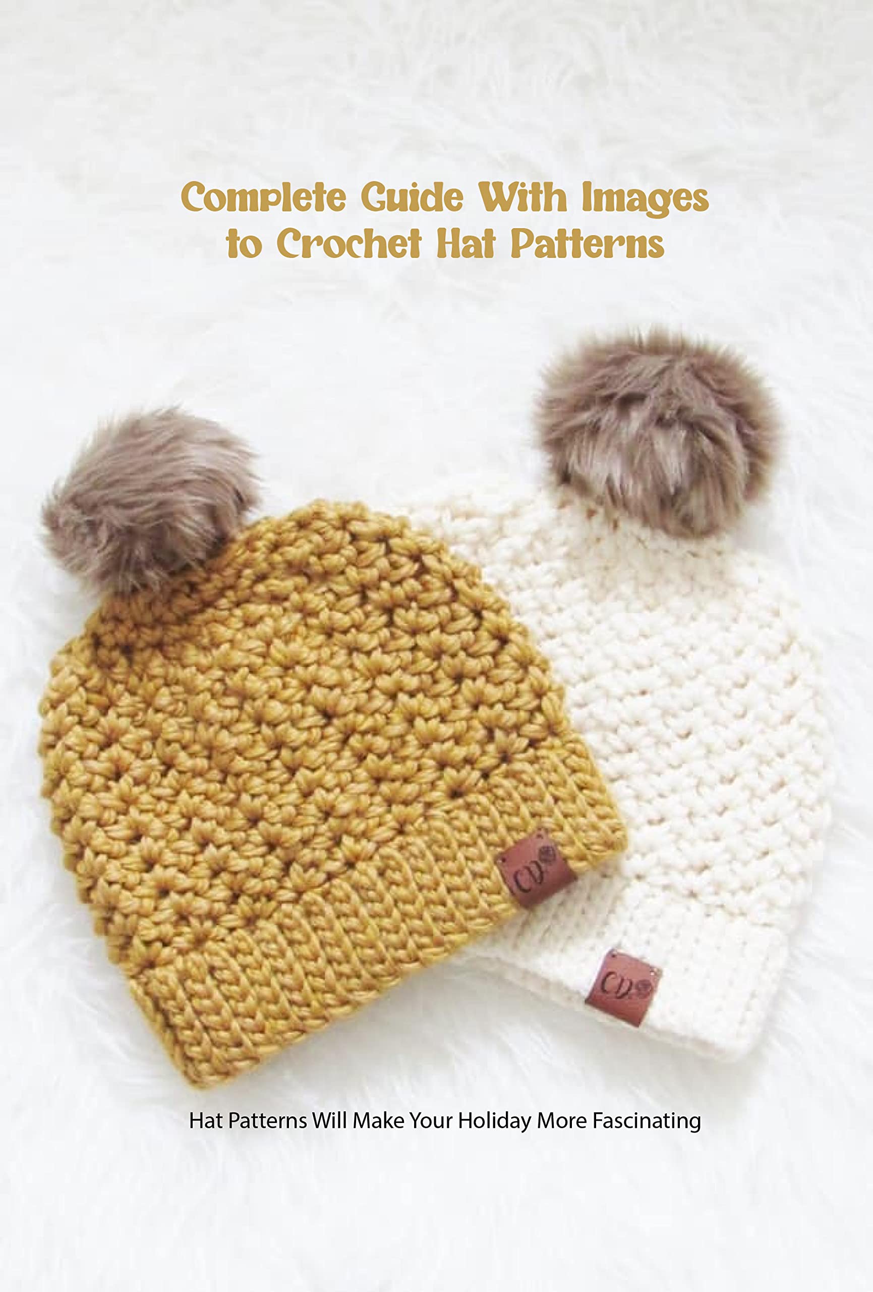 Complete Guide With Images to Crochet Hat Patterns: Hat Patterns Will ...