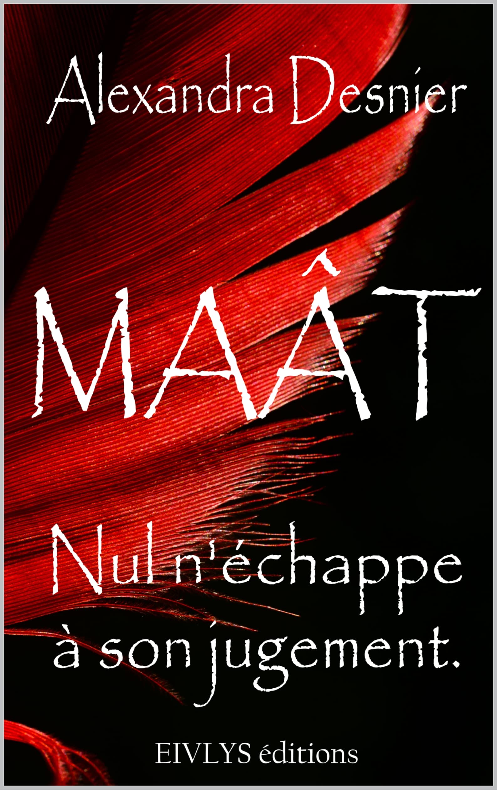 MAÂT (French Edition) by Alexandra DESNIER | Goodreads