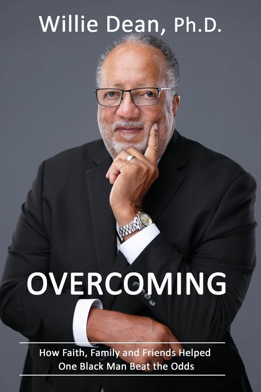 Overcoming: How Faith, Family & Friends Helped One Black Man Beat the ...