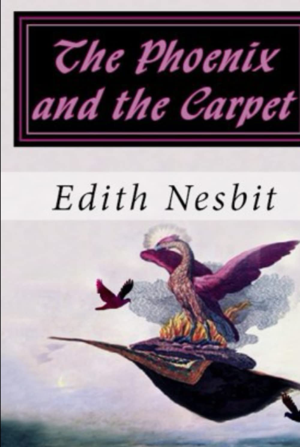 The Phoenix and the Carpet by E. Nesbit | Goodreads