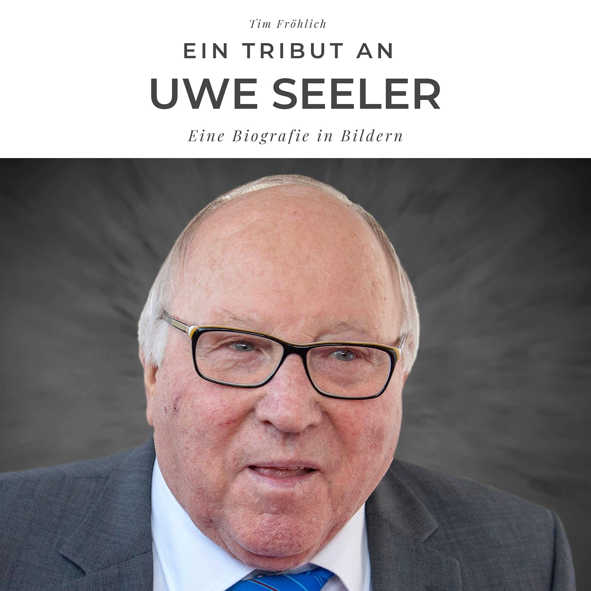 Ein Tribut an Uwe Seeler: Ein Biografie in Bildern by Tim Fröhlich ...