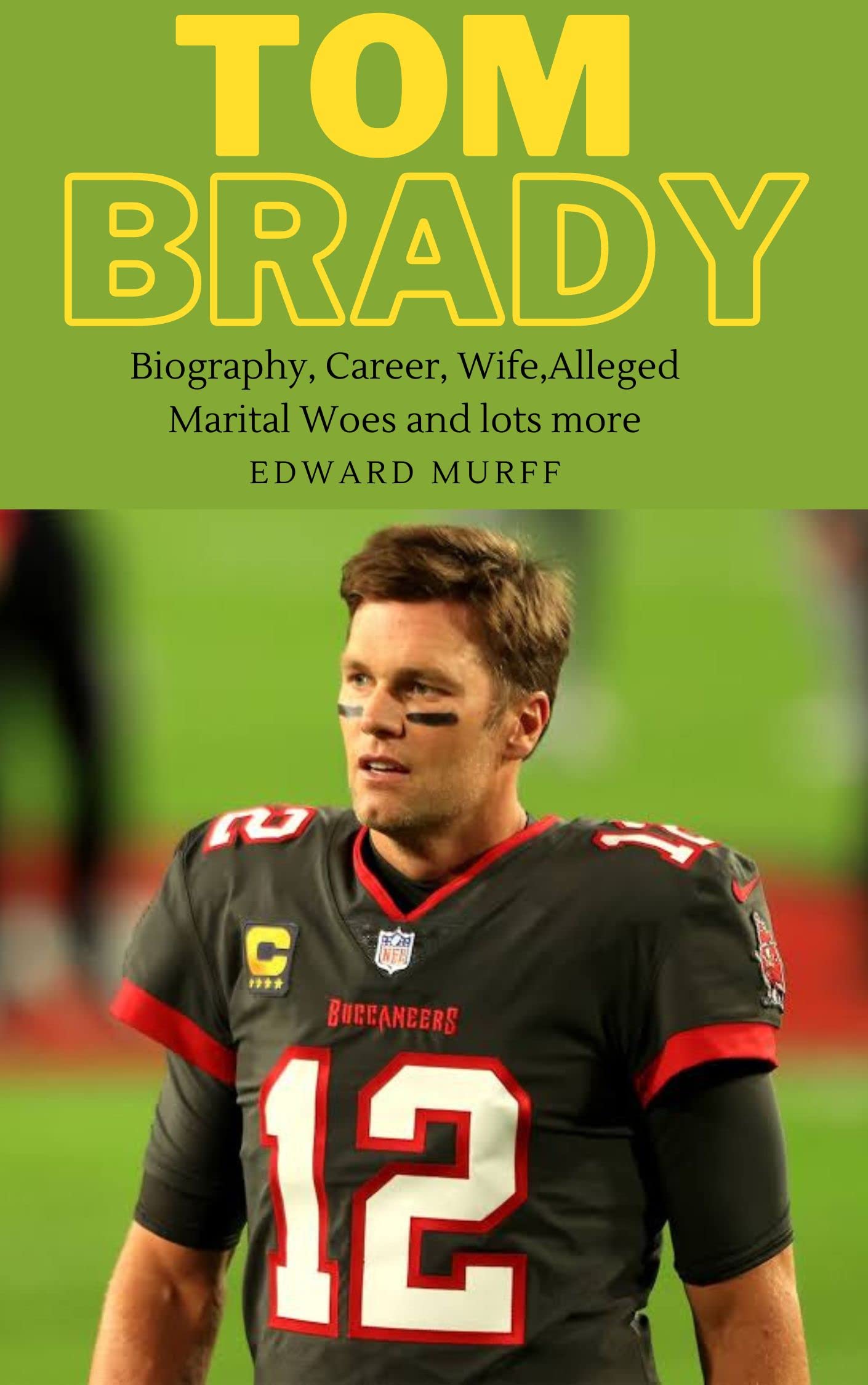TOM BRADY: Biography, Career, Wife,Alleged Marital Woes and lots more ...