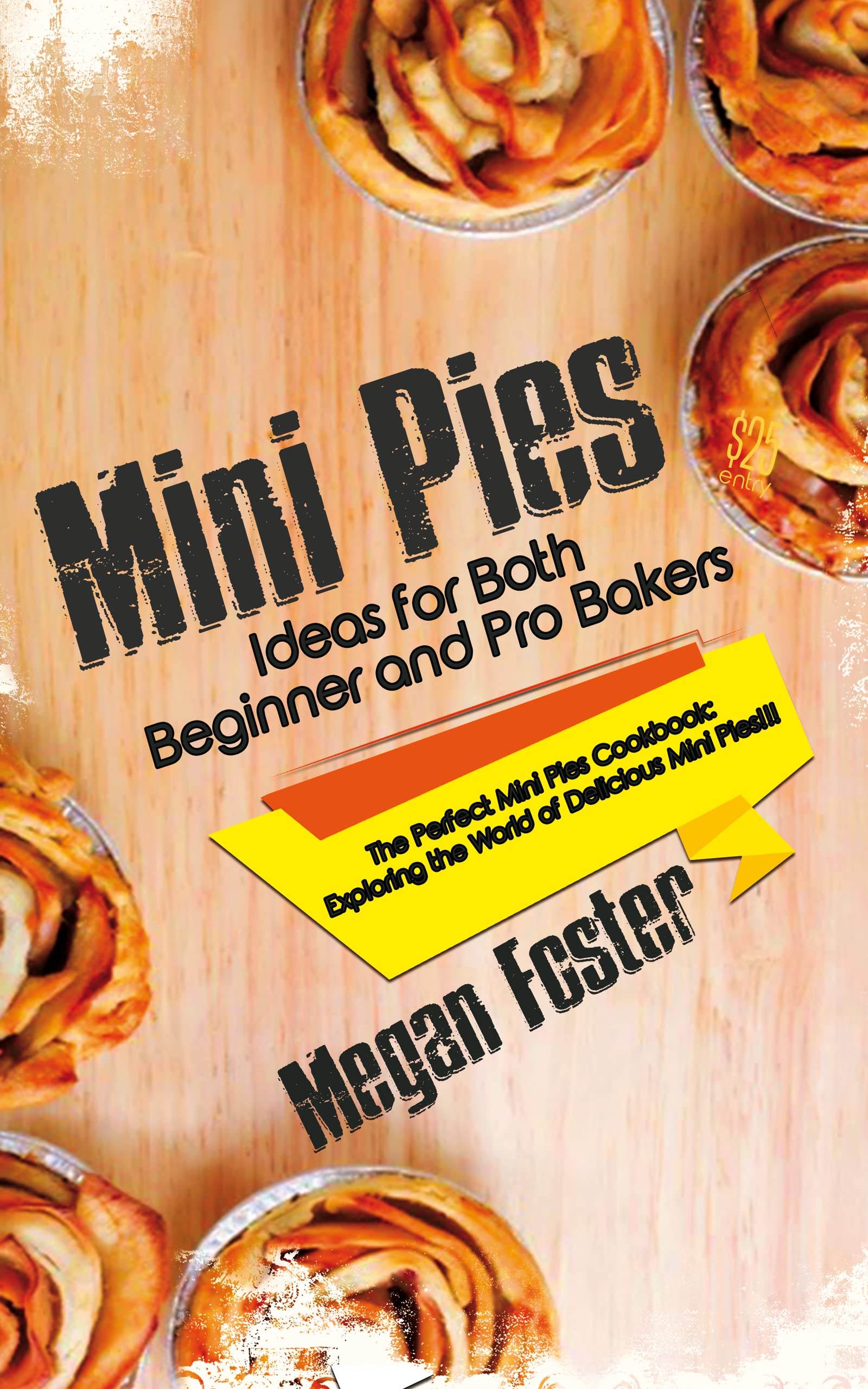 Mini Pies Ideas for Both Beginner and Pro Bakers: The Perfect Mini Pies ...