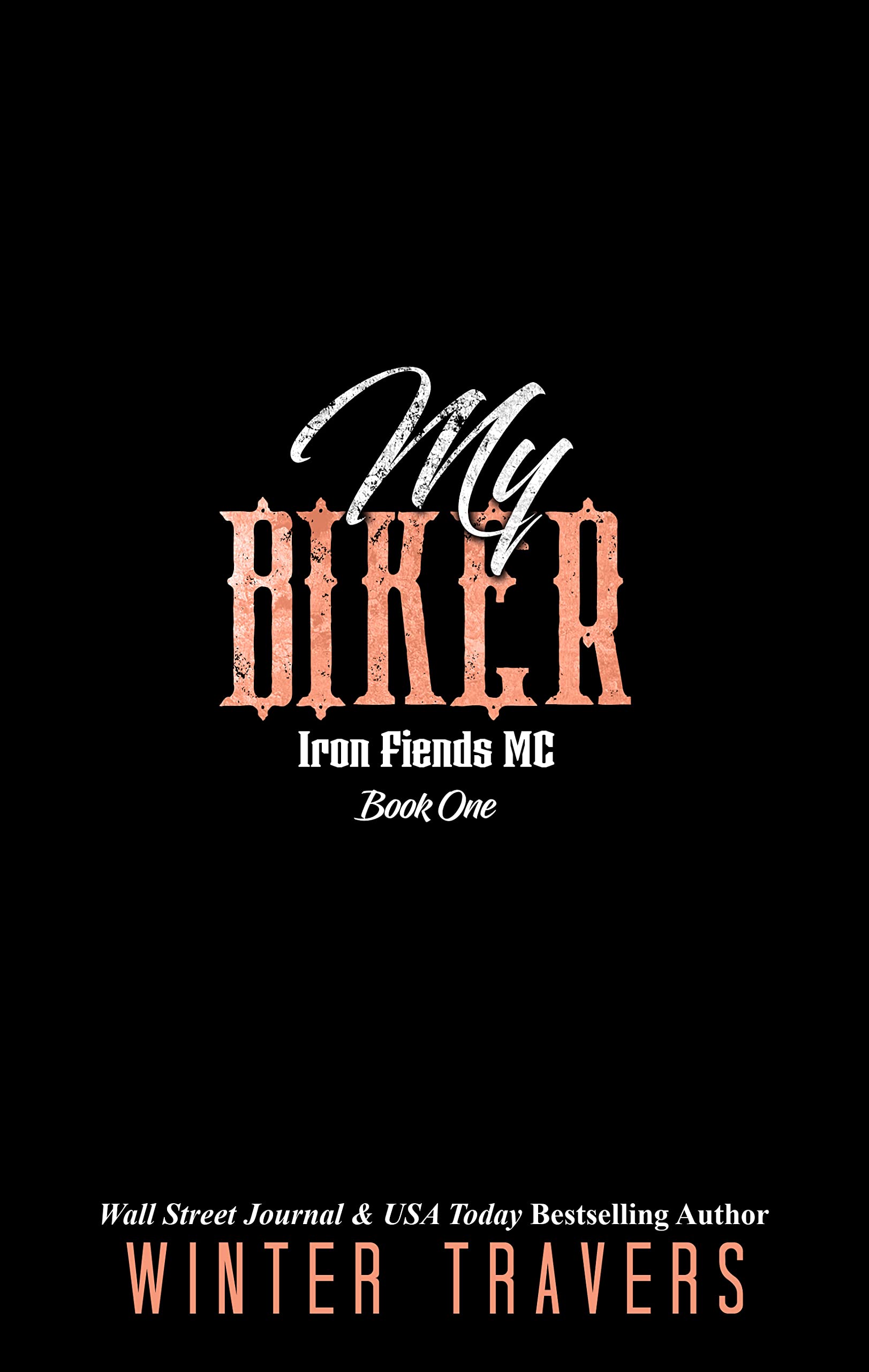 My Biker: Iron Fiends MC by Winter Travers | Goodreads