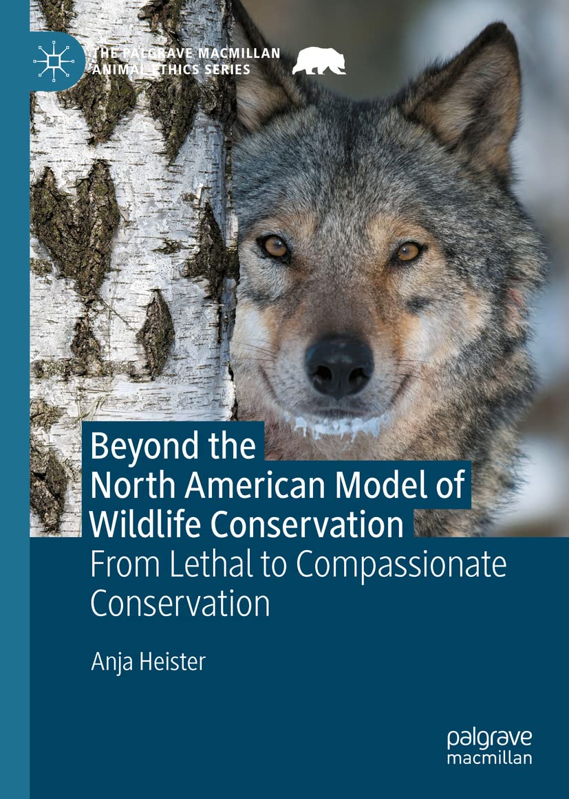 Beyond the North American Model of Wildlife Conservation: From Lethal ...