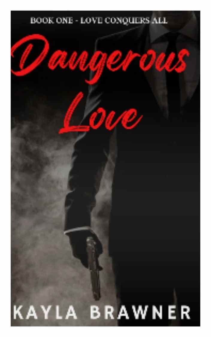 Dangerous Love by Kayla Brawner | Goodreads