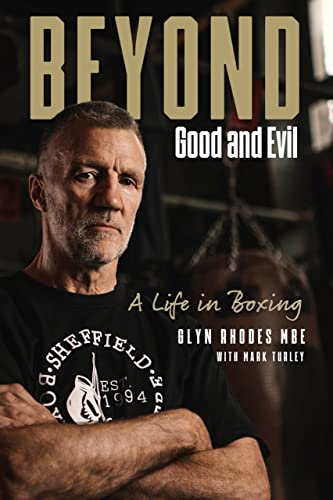 Beyond Good and Evil: Glyn Rhodes MBE, a Life in Boxing by Glyn Rhodes ...