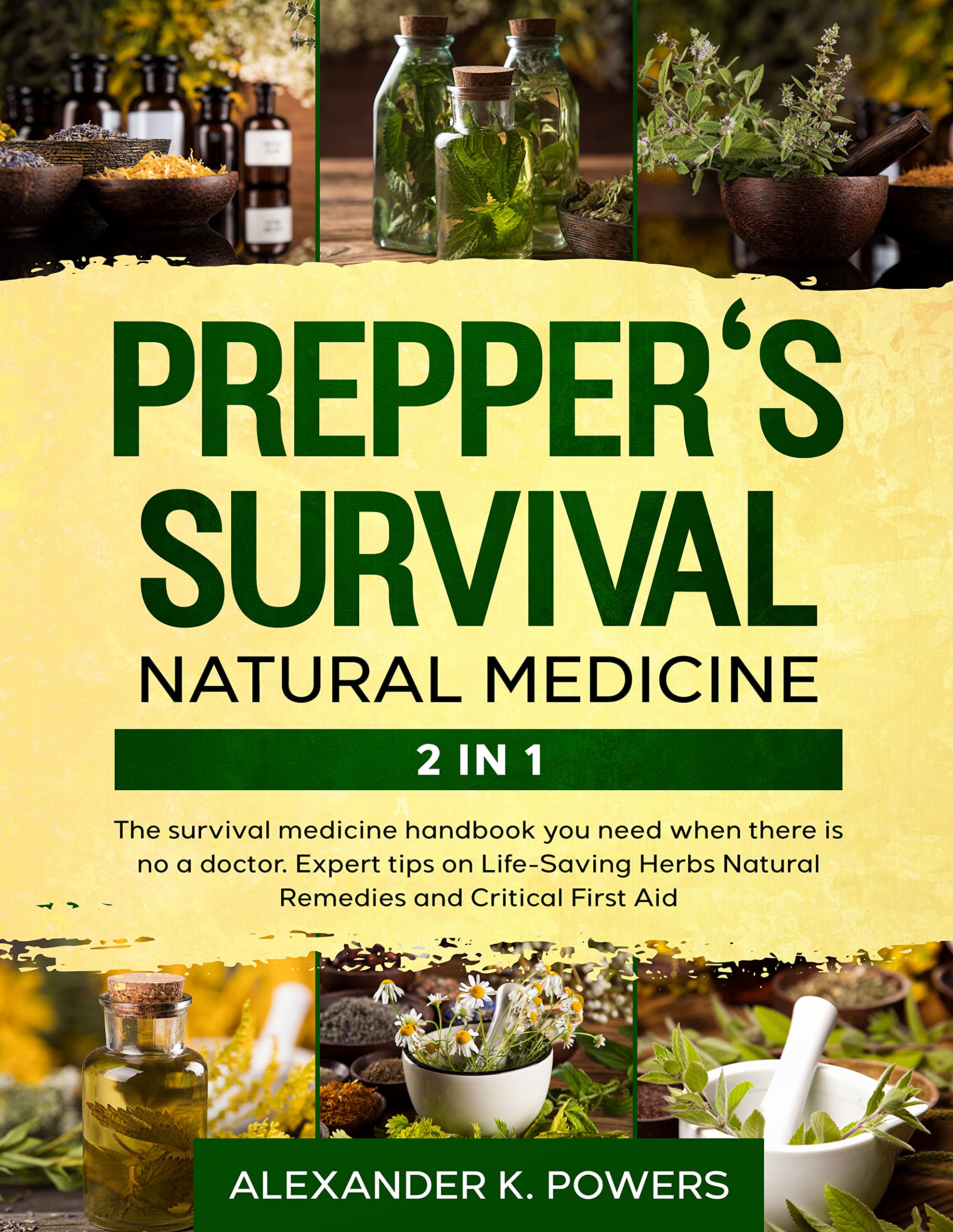 Prepper's Survival Natural Medicine: The Survival Medicine Handbook You ...