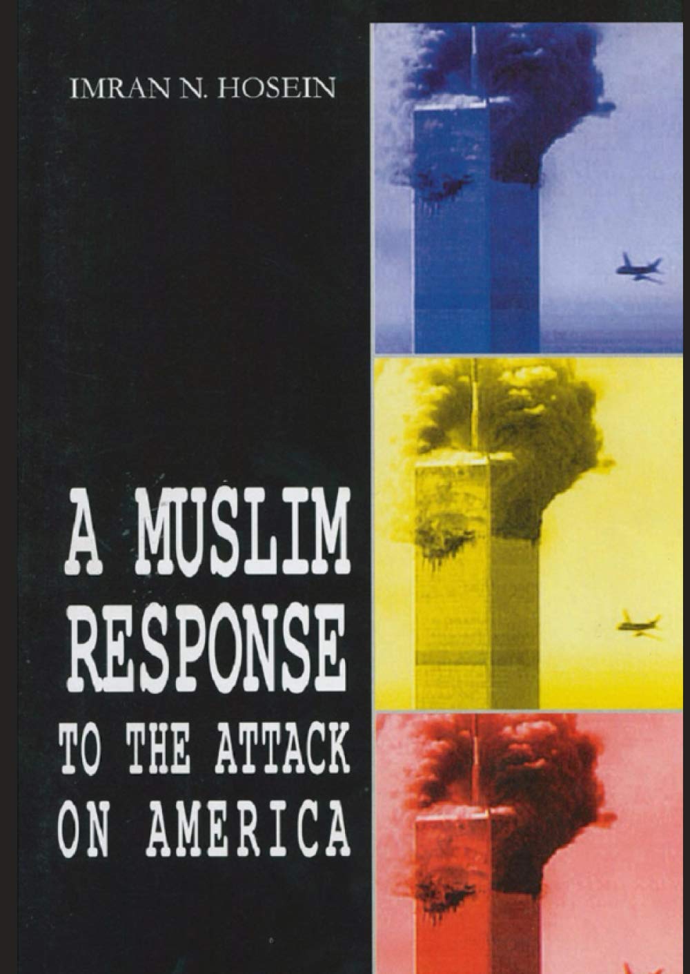 A Muslim Response to the Attack on America by Imran N. Hosein | Goodreads