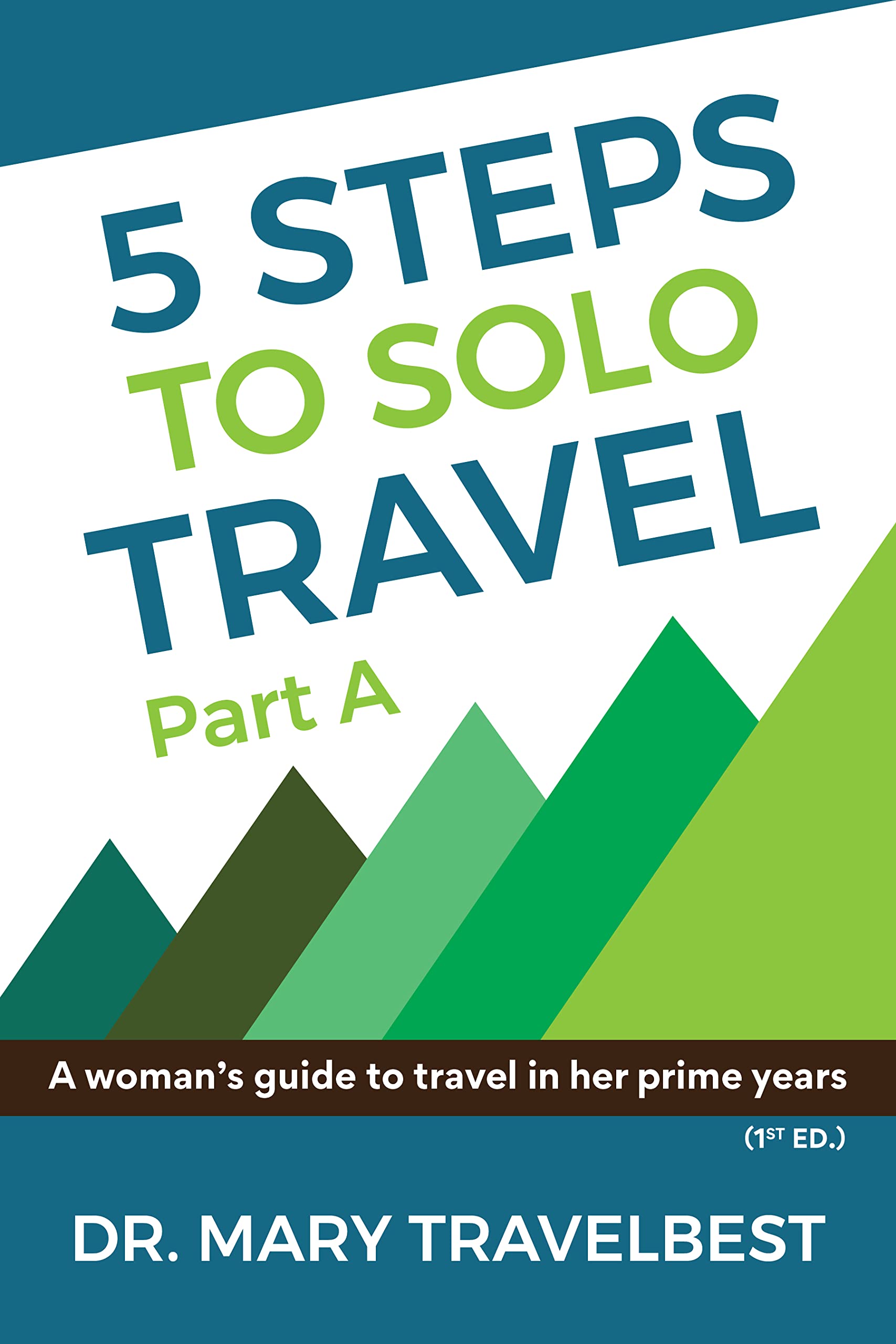5 Steps to Solo Travel: A woman's guide to travel in her prime years by ...
