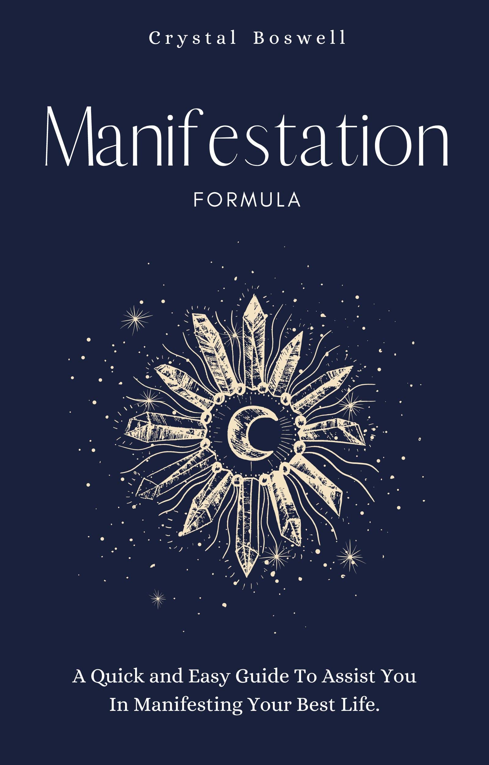 Manifestation Formula by Crystal Boswell | Goodreads