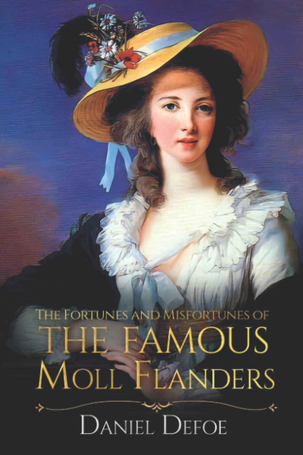 The Fortunes and Misfortunes of the Famous Moll Flanders: Daniel Defoe Classic fiction with ...