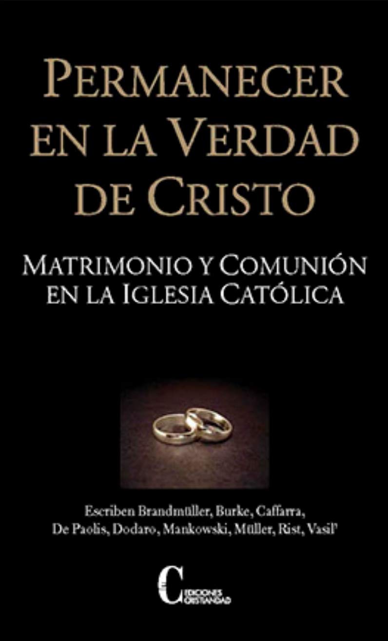 Permanecer en la verdad de Cristo: Matrimonio y comunión en la Iglesia ...