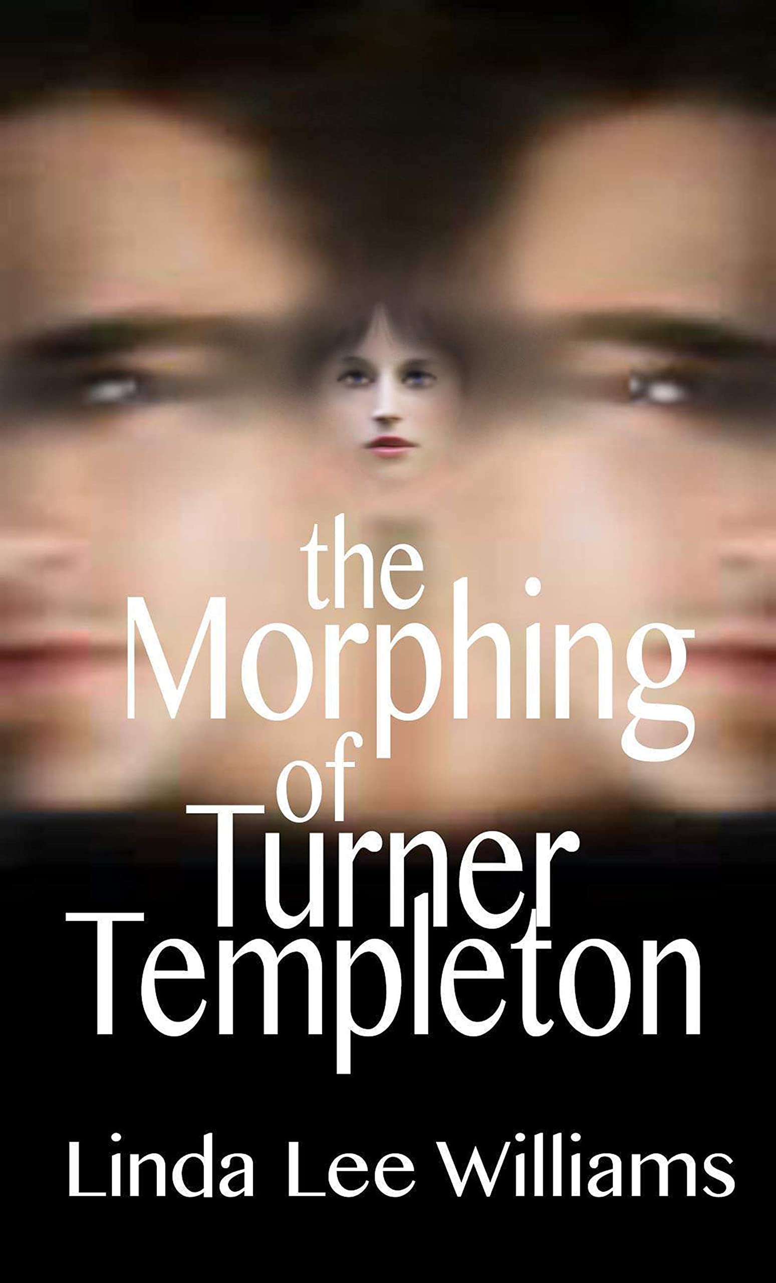 The Morphing of Turner Templeton by Linda Lee Williams | Goodreads