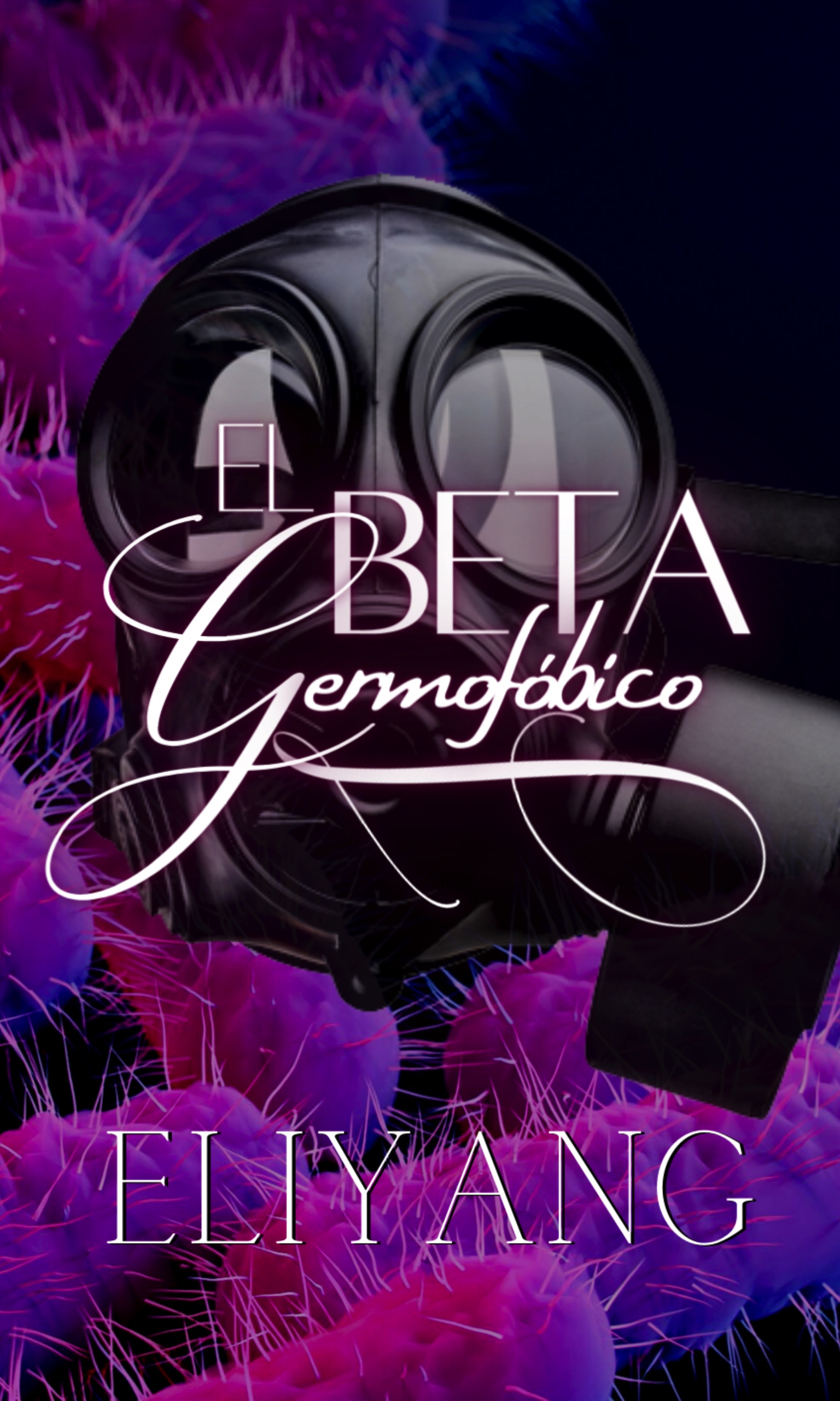 El Beta Germofóbico by Eliyang | Goodreads