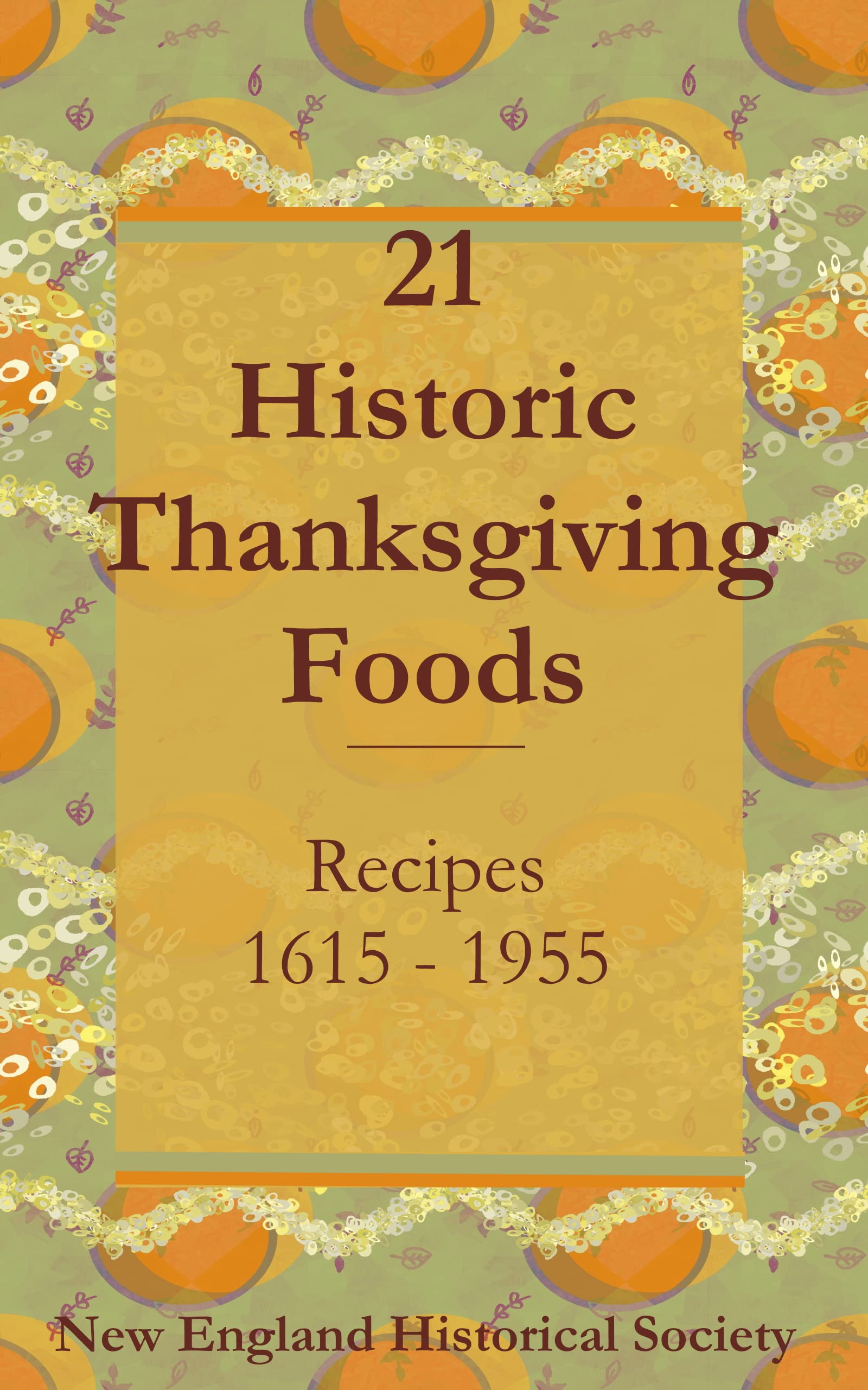 Historic Thanksgiving Foods : And the People who Cooked Them, 1607 to ...