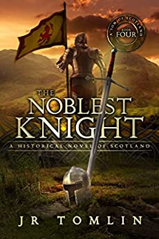The Noblest Knight (Son of Scotland #4) by J.R. Tomlin | Goodreads